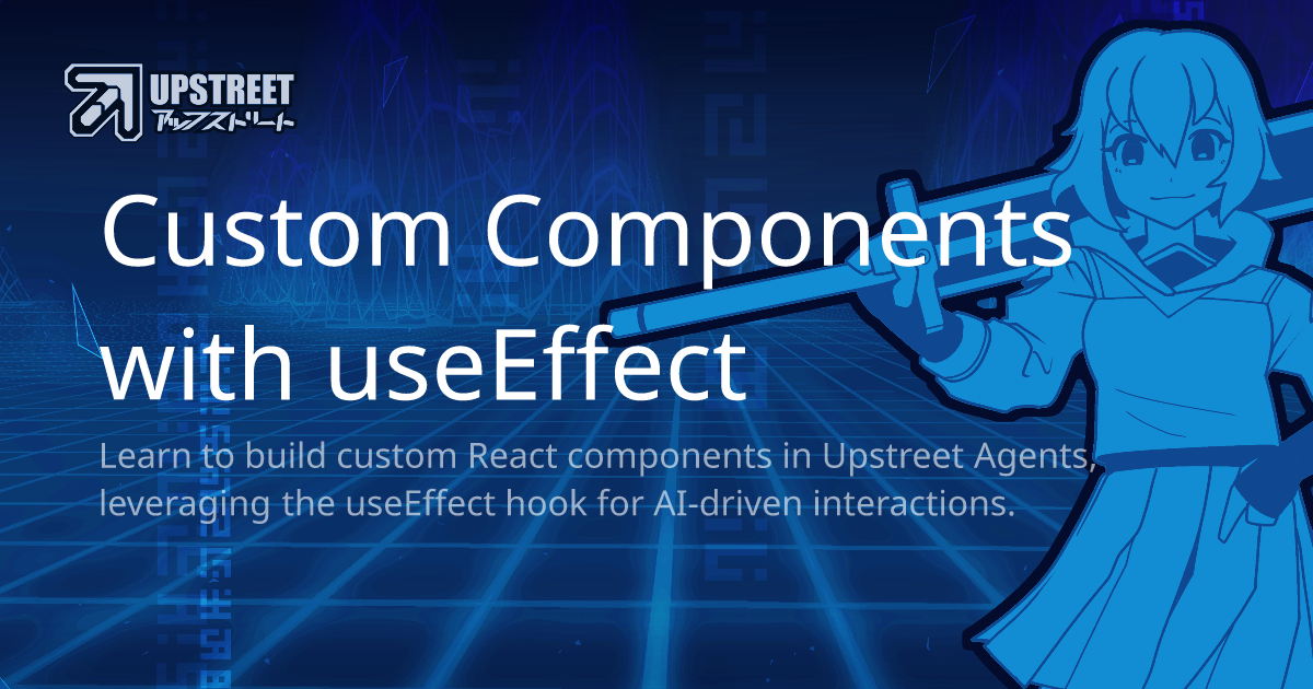 Custom Components with useEffect - Upstreet Documentation