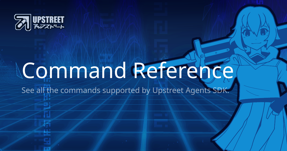 Command Reference - Upstreet Documentation