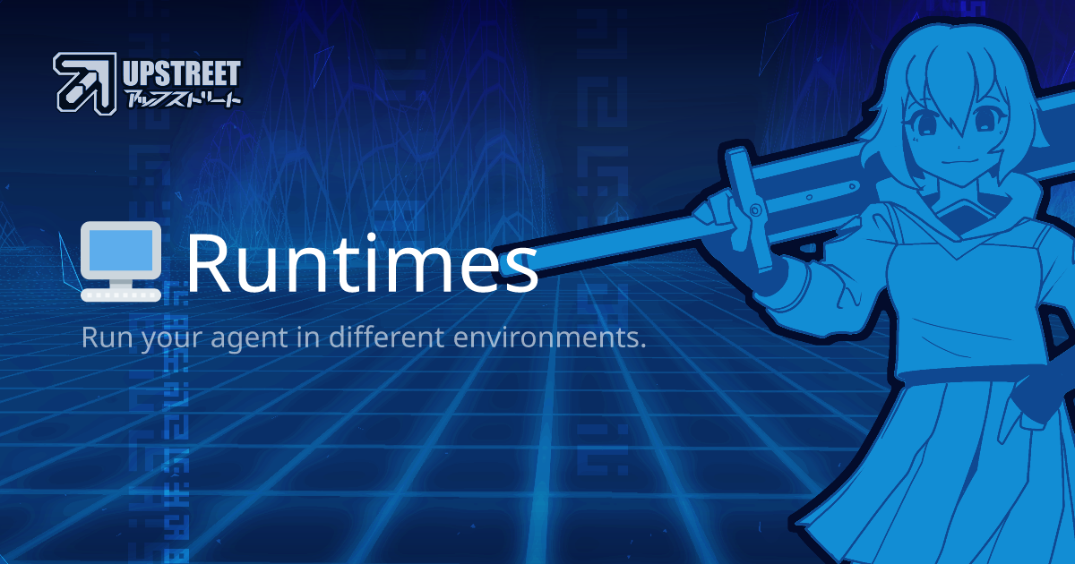 🖥️ Runtimes - Upstreet Documentation